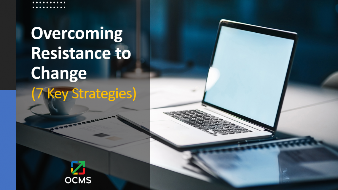 The Best Guide for Overcoming Employee Resistance to Change – OCM Solution