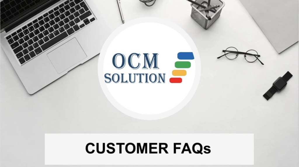 Customer FAQs – OCM Solution