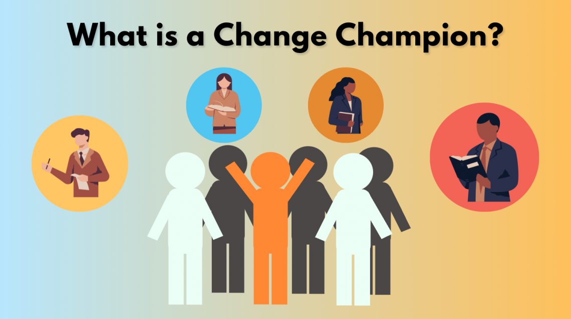Best 2024 Change Champions and Agents Guide for Managing Champion Networks – OCM Solution