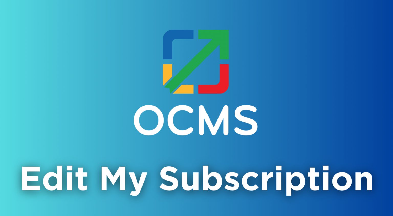 Edit My Subscription – OCM Solution