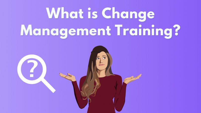 Change Management Training | All You Need to Know | Employees & Leaders ...