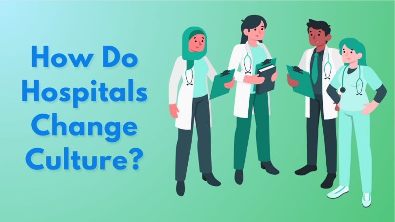 The Best Practices for Changing Organizational Culture in Healthcare ...