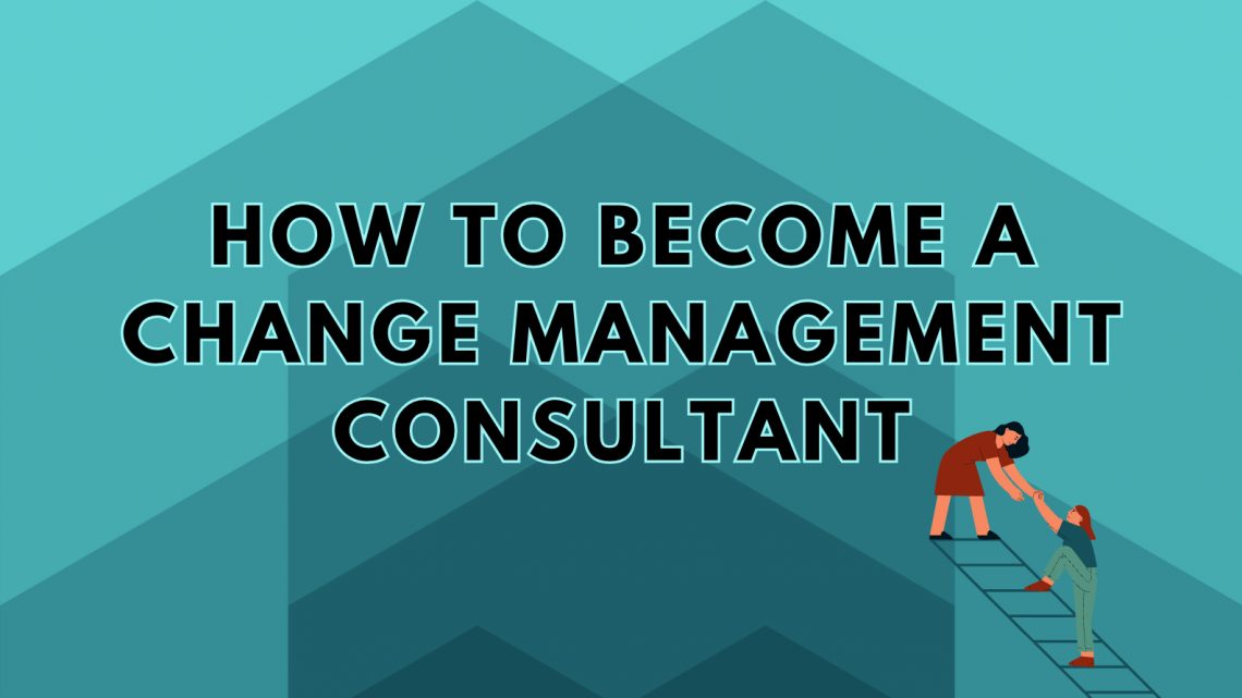 Change Management Consultant | All You Need to Know | Pay Rates ...