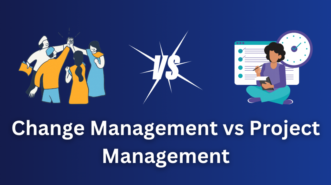 Change Management vs Project Management | What You Need to Know – OCM ...