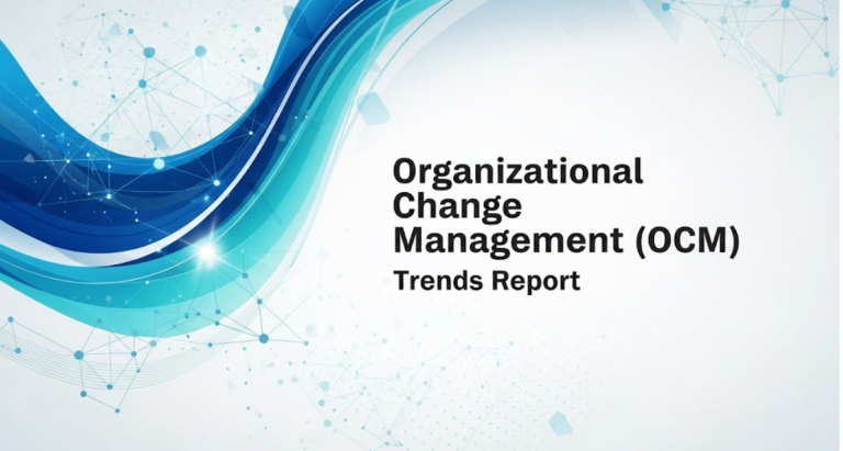 2025-2026 Organizational Change Management (OCM) Trends Report – OCM ...
