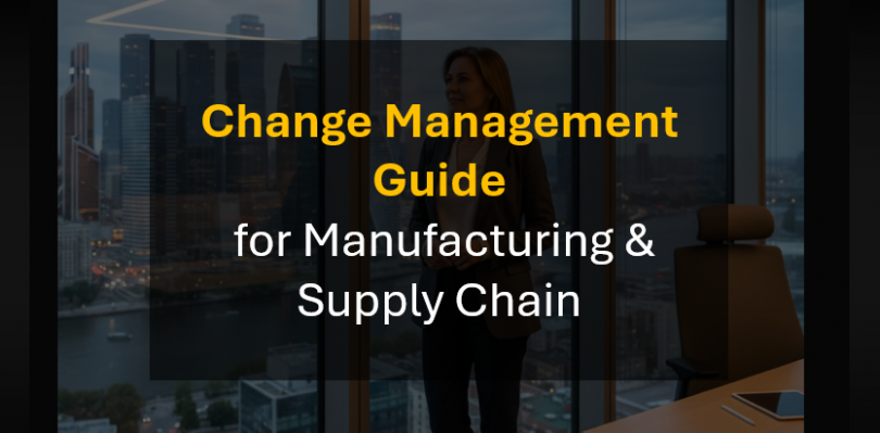 Best Change Management Guide for Manufacturing & Supply Chain ...