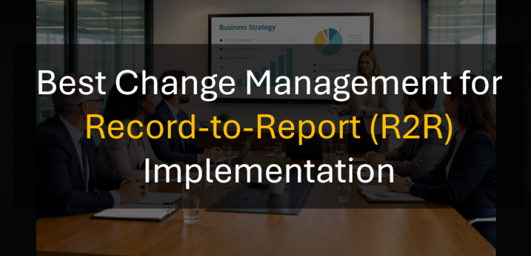 Best Change Management Guide for Record-to-Report (R2R) Implementation ...