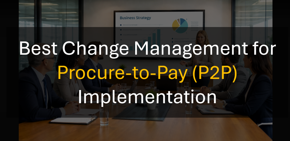 Best Change Management for Procure-to-Pay (P2P) Implementation in 2026 ...